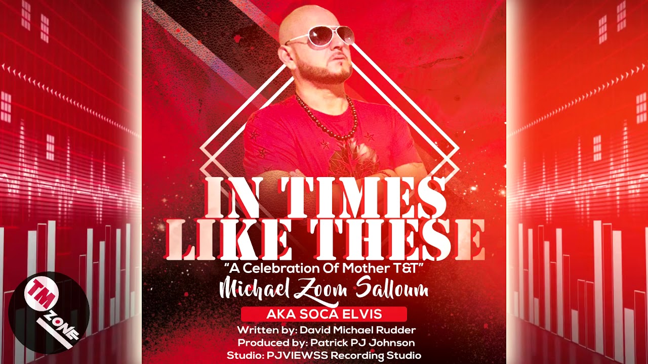 Soca Elvis - In Times Like These [ A Celebration Of Mother T&T ] 2K20 ...