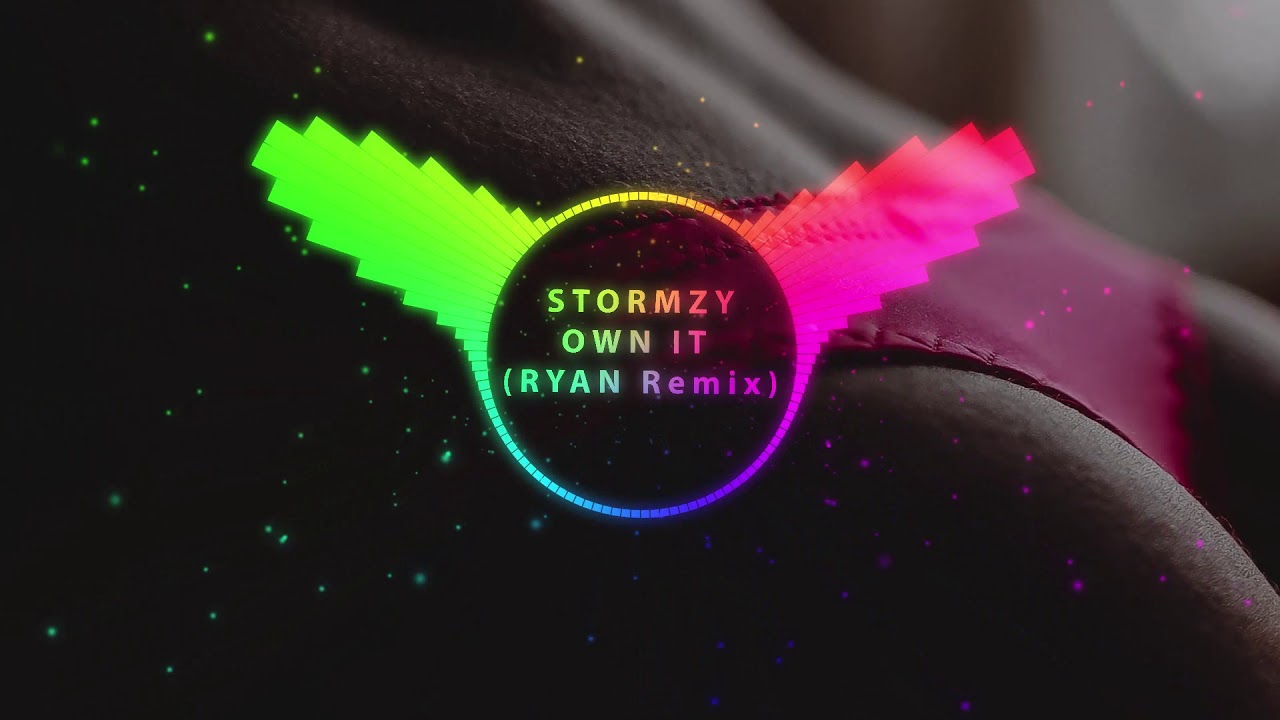 STORMZY OWN IT (feat ED SHEERAN & BURNA BOY) (RYAN Remix) - YouTube