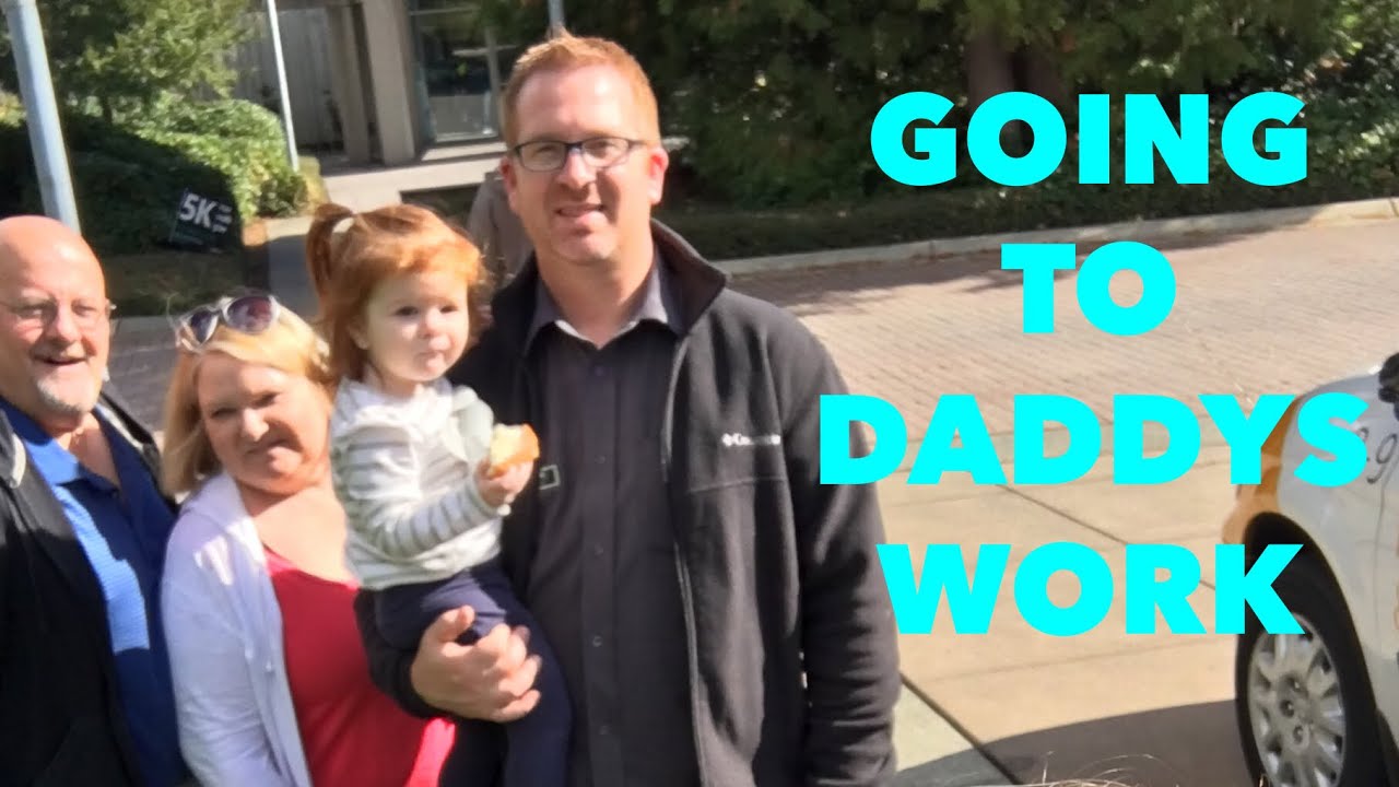 GOING TO DADDYS WORK - YouTube