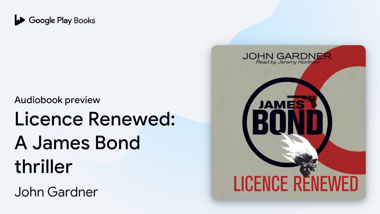 Licence Renewed: A James Bond thriller by John Gardner · Audiobook ...