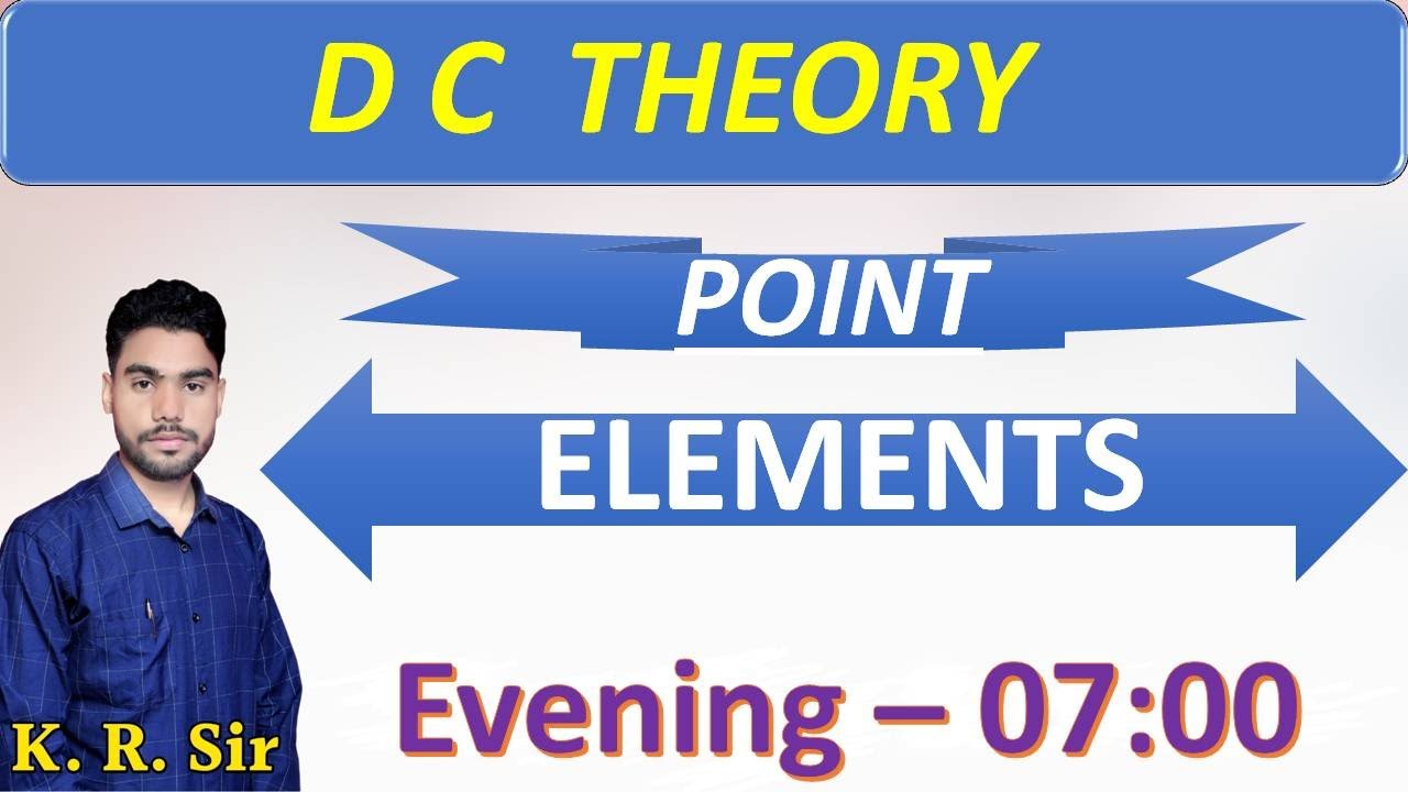 DC THEORY POINT 👉 ELEMENTS ELE.THEORY BY KR SIR - YouTube