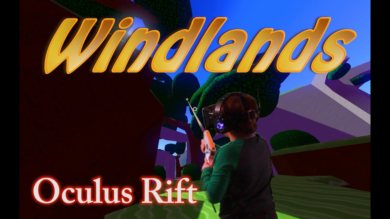 Windlands Oculus Rift Top Shot Elite While Standing Full 360 Degrees ...