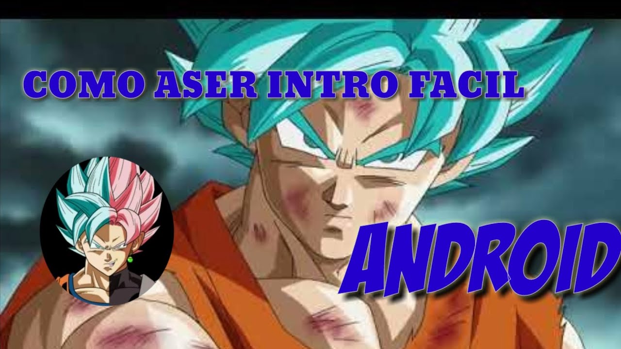 COMO ASER INTROS EN ANDROID FACIL Y RAPIDO - YouTube