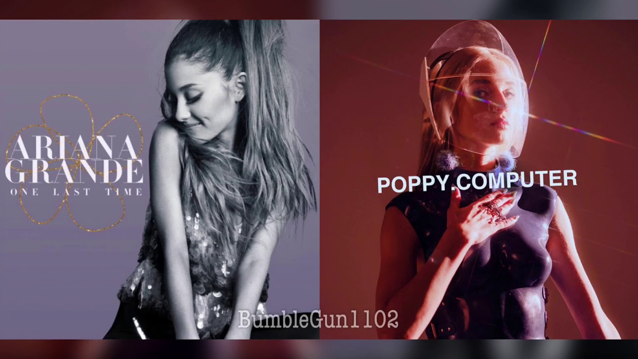 Ariana Grande, Poppy - One Fuzzy Time/One Last Time x Fuzzy (mashup ...