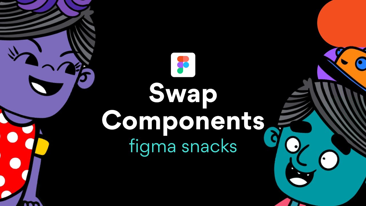 Swap Components - - Figma Snacks - YouTube