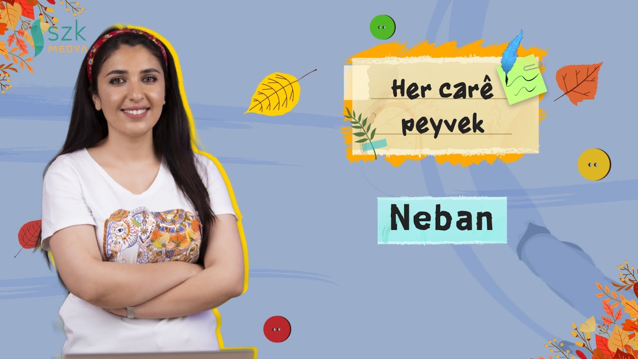 Neban | Her carê peyvek – Anahîta Êlo | Xeleka 59. - YouTube