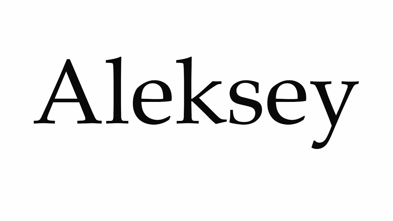 How to Pronounce Aleksey - YouTube