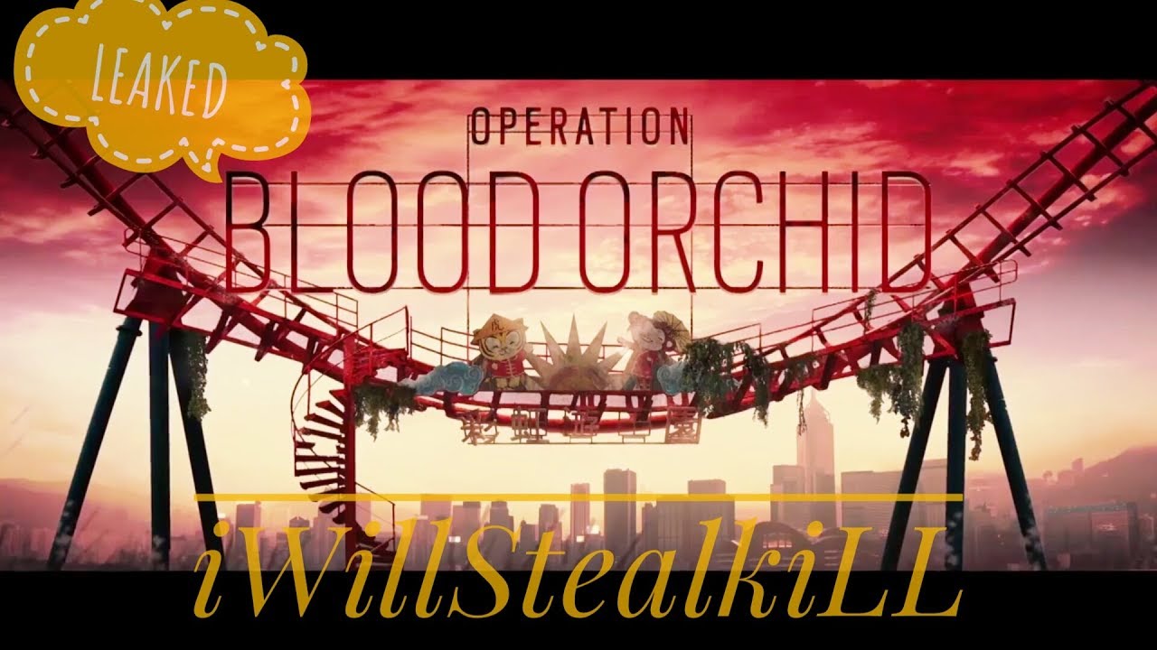 Operation Blood Orchard [Rainbow six siege] Leaked [ Playing with my ...