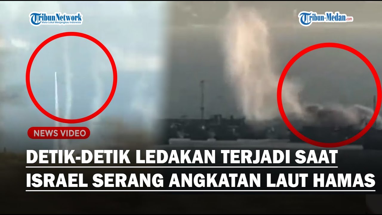 Detik-detik Ledakan Terjadi Saat Israel Serang Angkatan Laut Hamas ...