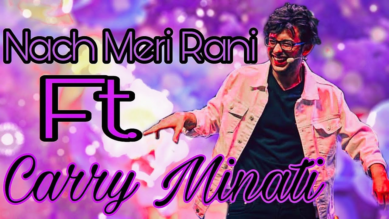 Nach Meri Rani Ft. Carryminati || Fan Edit Video ️ Nach mere Raja 🌝💫 ...