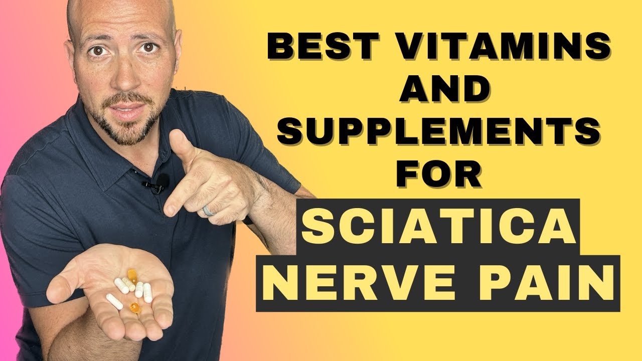 Heal Sciatica Nerve Pain & Low Back Pain with Supplements and Vitamins ...