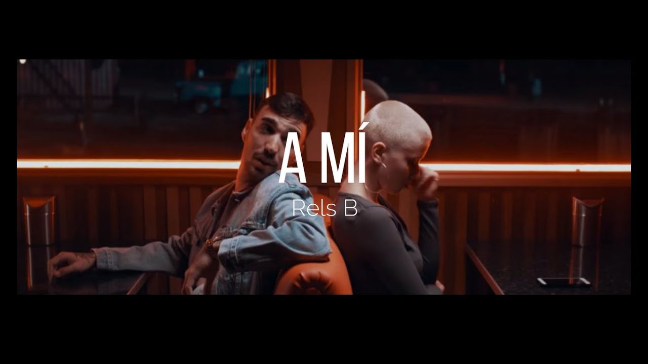 Rels B - A MÍ (Letra) - YouTube