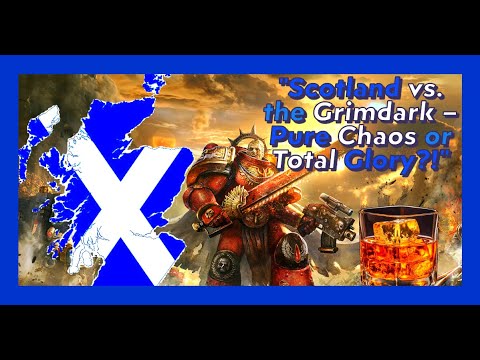 Could Scotland Survive In Warhammer 40K - YouTube
