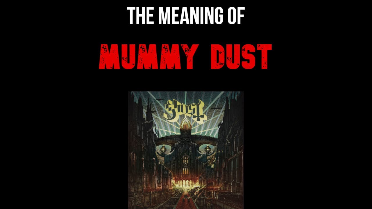 The Meaning Of Mummy Dust YouTube the-meaning-of-mummy-dust-youtube
