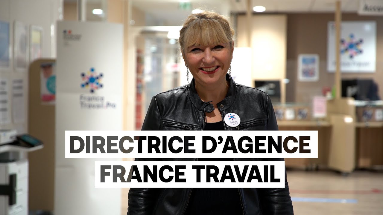 Directrice d'agence France Travail : coordonner l'accueil des ...