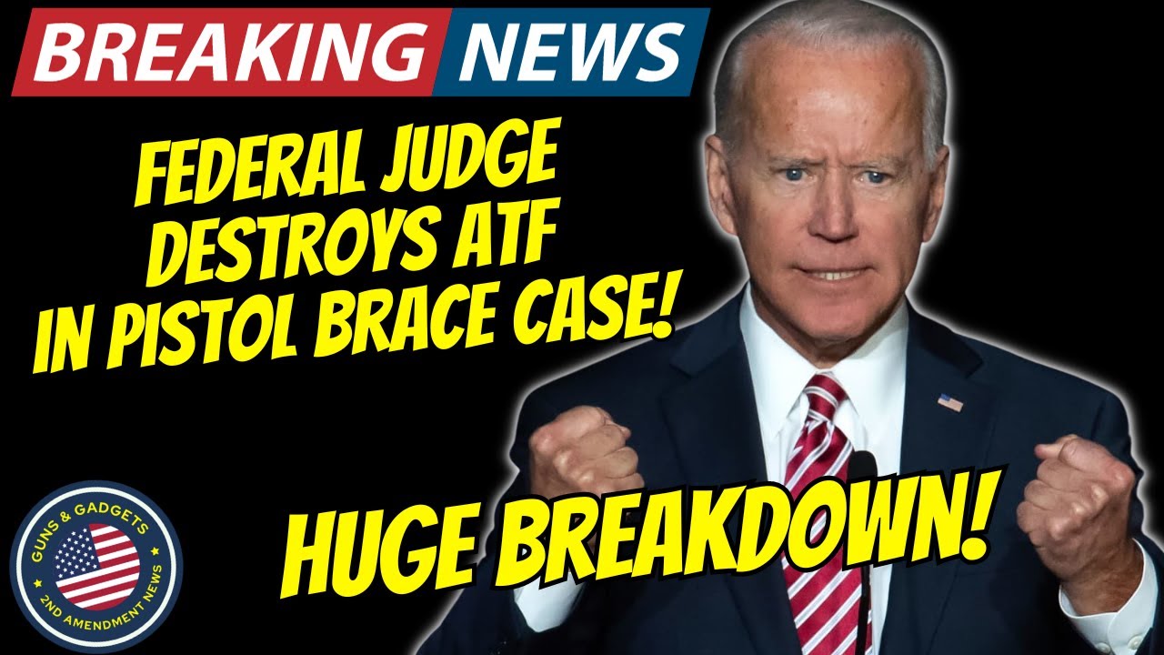 HUGE NEWS!! Judge Destroys ATF In PISTOL BRACE Case! - YouTube
