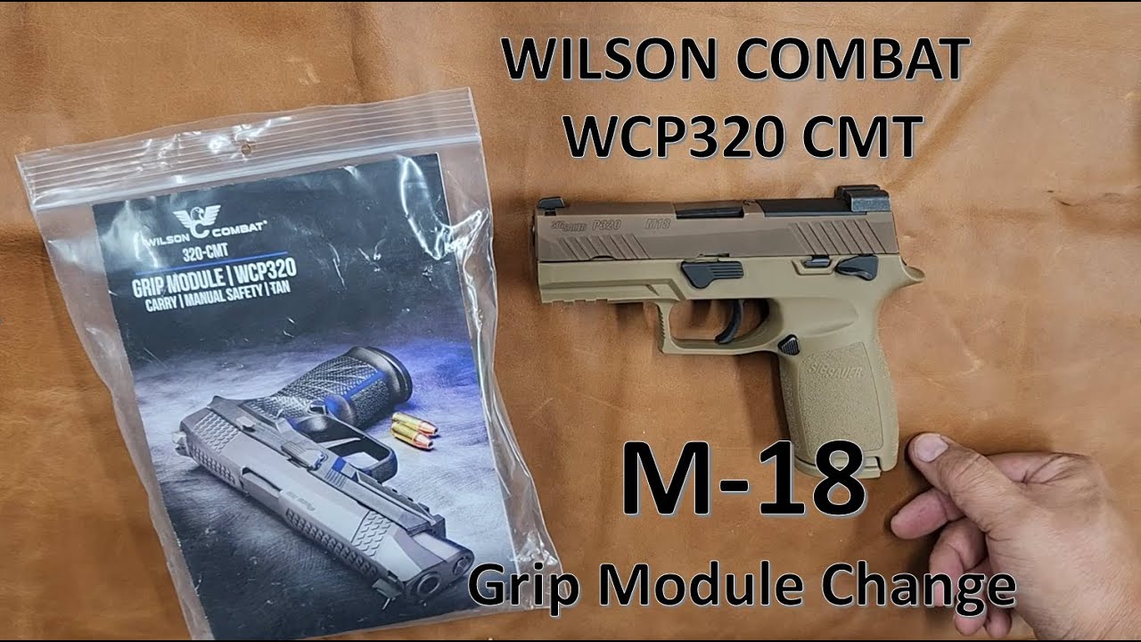 Sig P320 M18 그립 교체 Grip module change - Wilson Combat WCP320 tan - YouTube