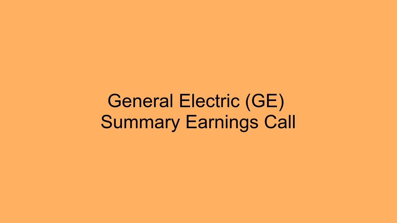 General Electric (GE) Summary Earnings Call - YouTube