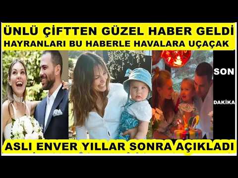 Aslı Enver ve Berkin Gökbudak çiftinden sürpriz gelişme! güzel haber geldi hayranları havalara uçtu