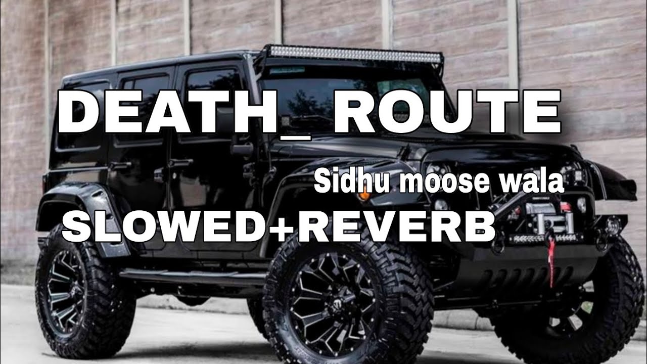 Death Route - Sidhu Moosewala | Punjabi Songs jit lofi 27 - YouTube