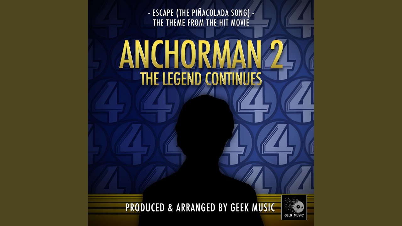 Escape (The Piña Colada Song) (From "Anchorman 2: The Legend Continues ...