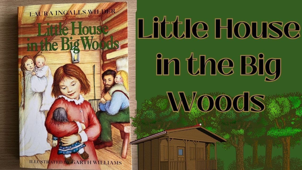 Little House in the Big Woods Book Summery - YouTube