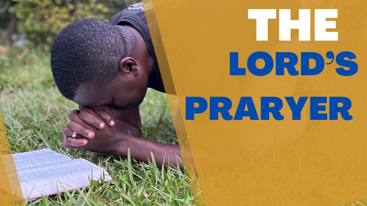 " HOW TO PRAY THE RIGHT WAY. THE LORD'S PRAYER EXPLAINED. - YouTube