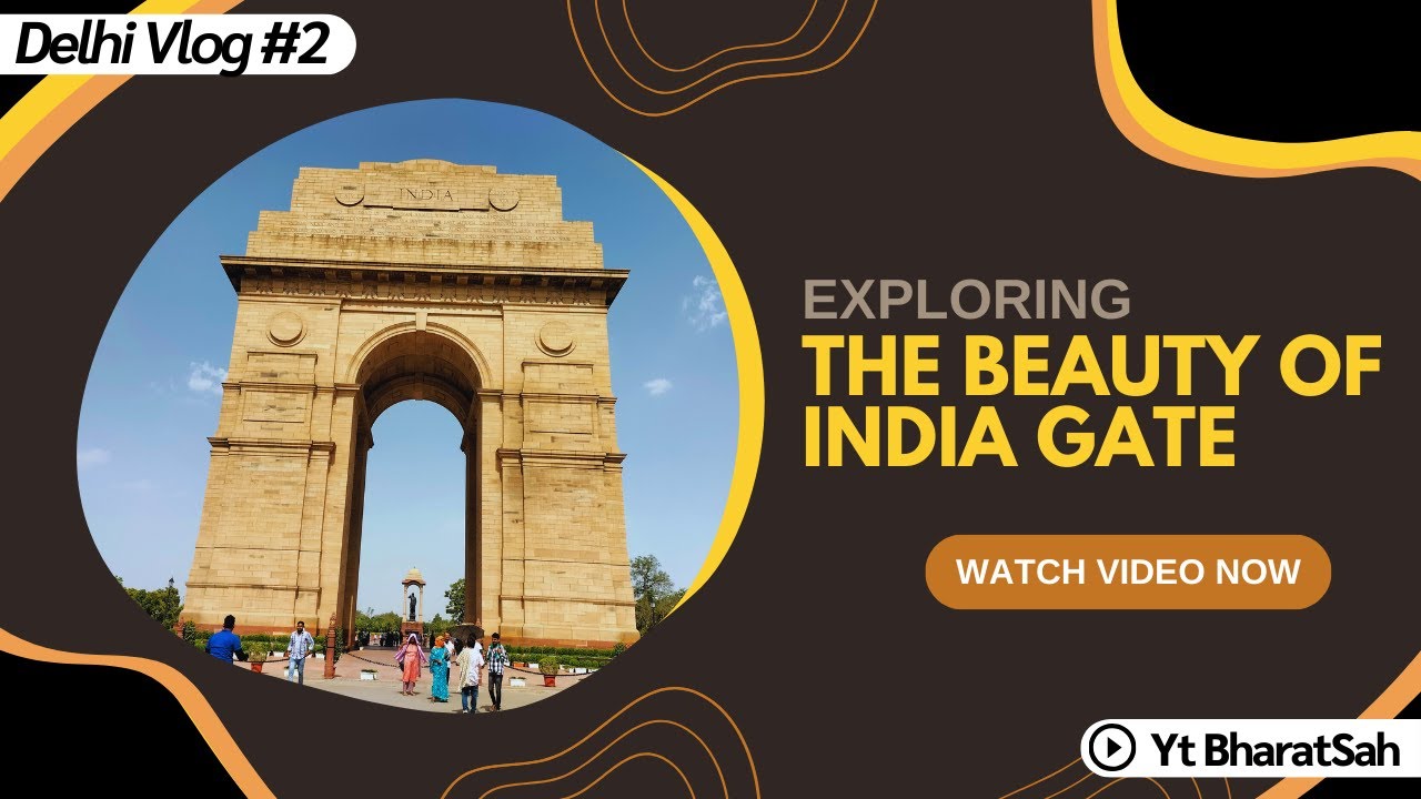 Exploring India Gate: Symbol of India's Independence | Delhi India Gate ...