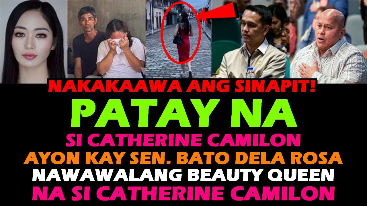 CATHERINE CAMILON LATEST UPDATE PA-TAY NA AYON KAY SEN BATO DELA ROSA ...