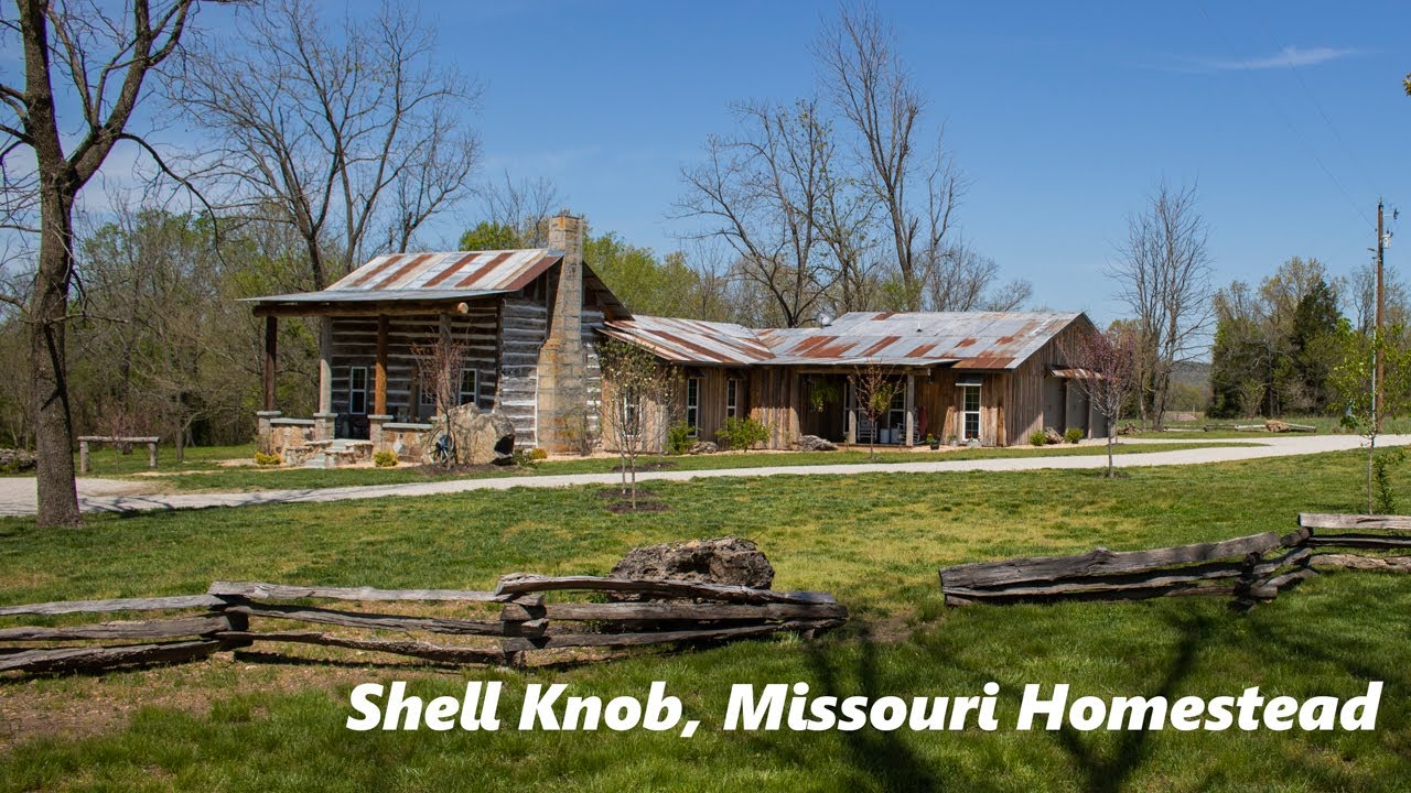 Shell Knob, Missouri Homestead - YouTube