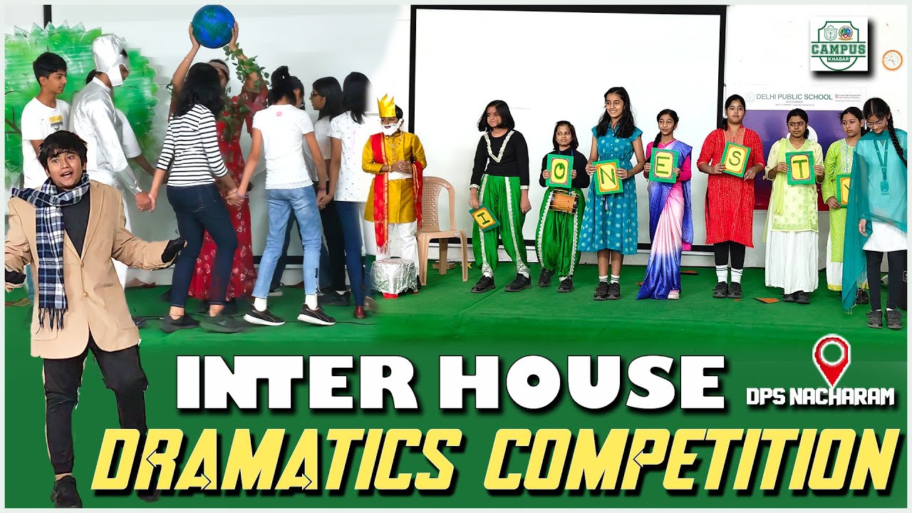 INTER HOUSE DRAMATICS COMPETITION DPS NACHARAM |CAMPUS KHABAR| - YouTube
