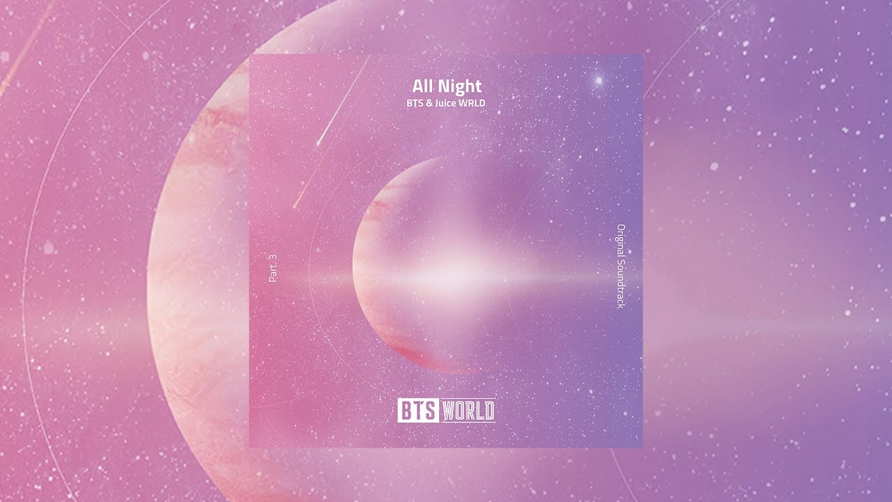 【中字】BTS, Juice WRLD - All Night (BTS WORLD OST Part.3) - YouTube