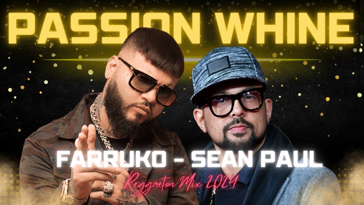 Passion Whine 🙌 Farruko, Sean Paul (Lyrics) ~ Mix Canciones Reggaeton ...