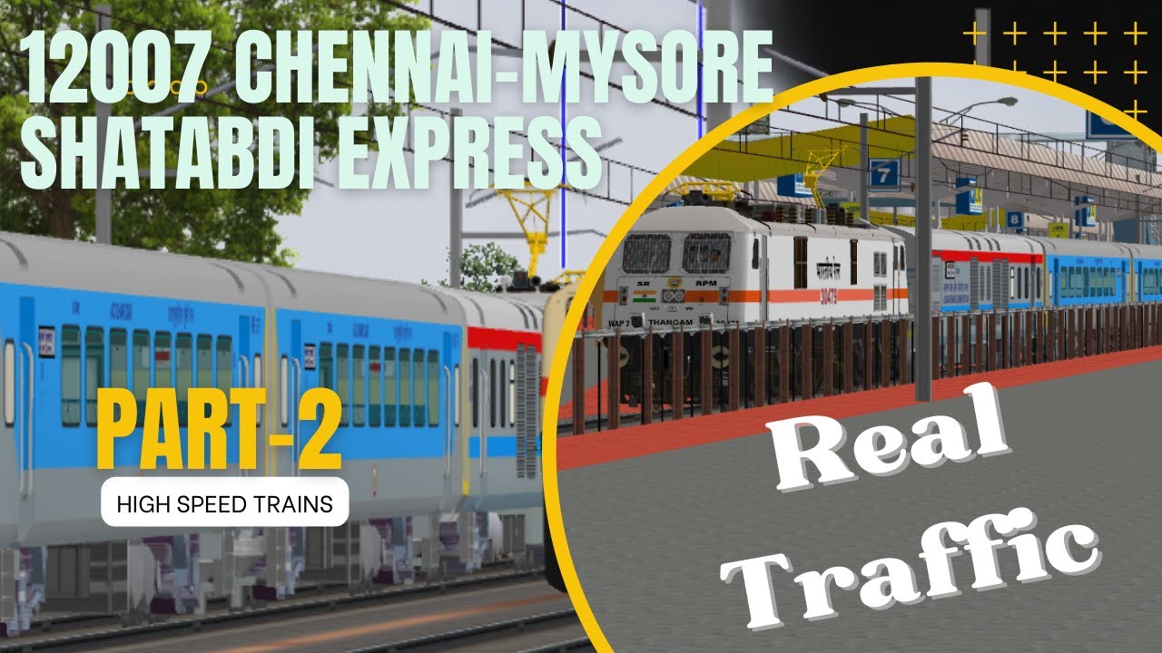 Part-2, 12007 Chennai-Mysore Shatabdi Exp | Train Simulator | MSTS OPEN ...