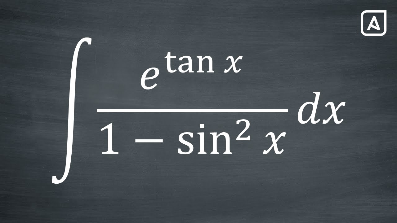 Integral trigonométrica por mudança de variável - (e^tanx)/(1-(sinx)^2 ...