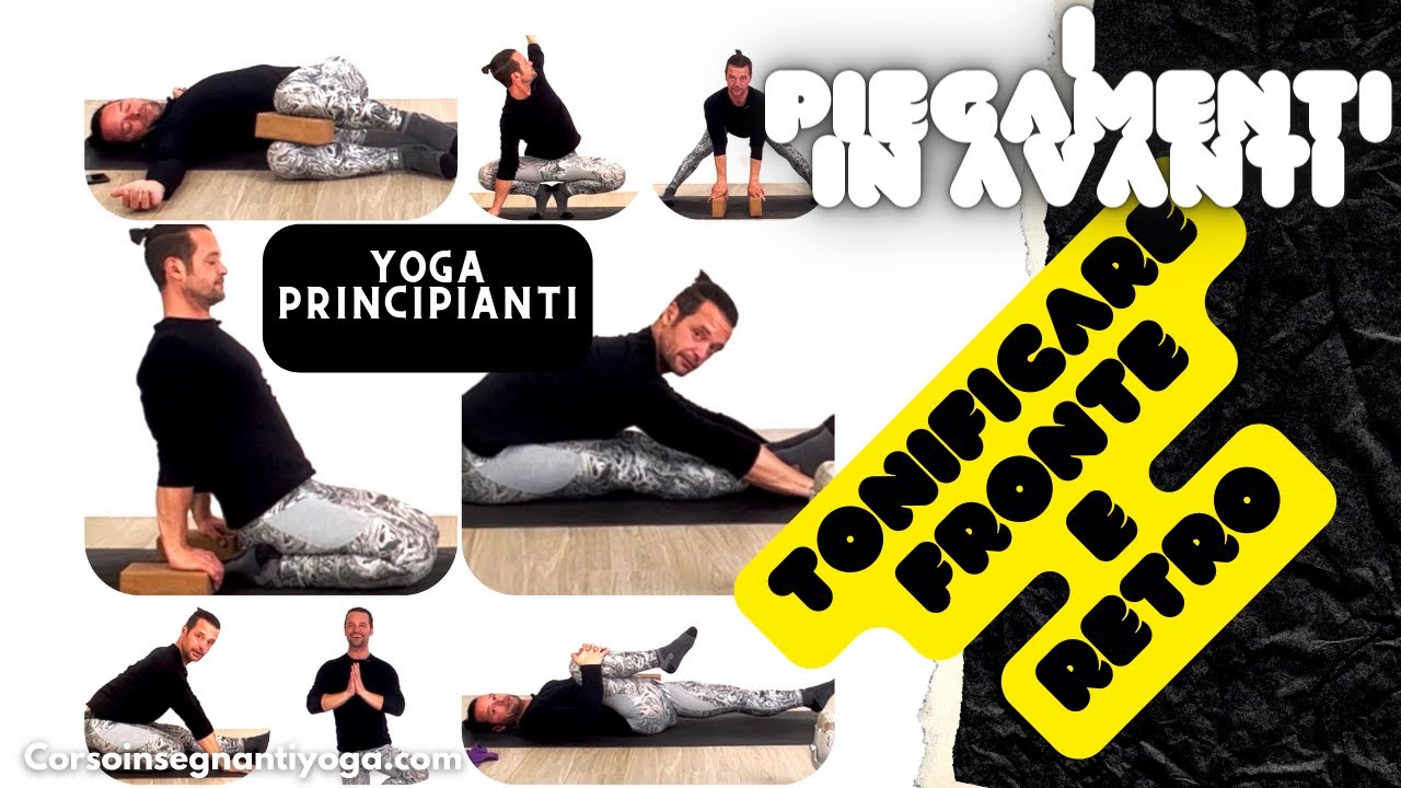 Yoga principianti: Piegamenti in avanti e tonificazione della schiena ...