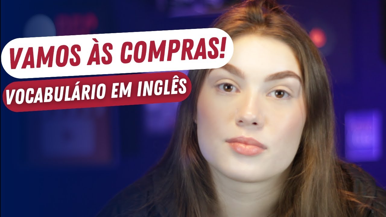 VOCABULÁRIO EM INGLÊS PARA FAZER COMPRAS - YouTube