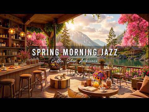 Warm Morning Jazz 🌸 Cozy Spring Coffee Shop Ambience & Relaxing Jazz Instrumental Music to Study