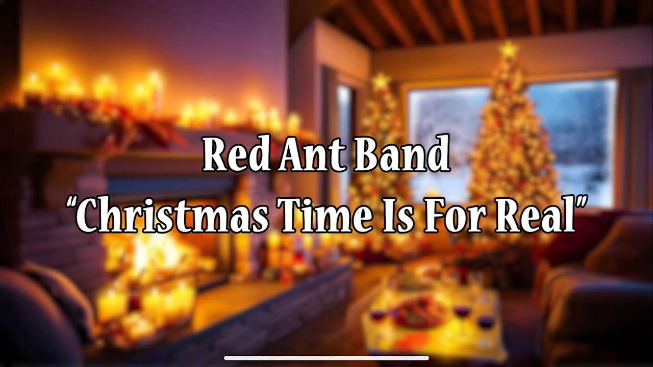 Red Ant Band - “Christmas Time Is For Real” LYRIC VIDEO - YouTube