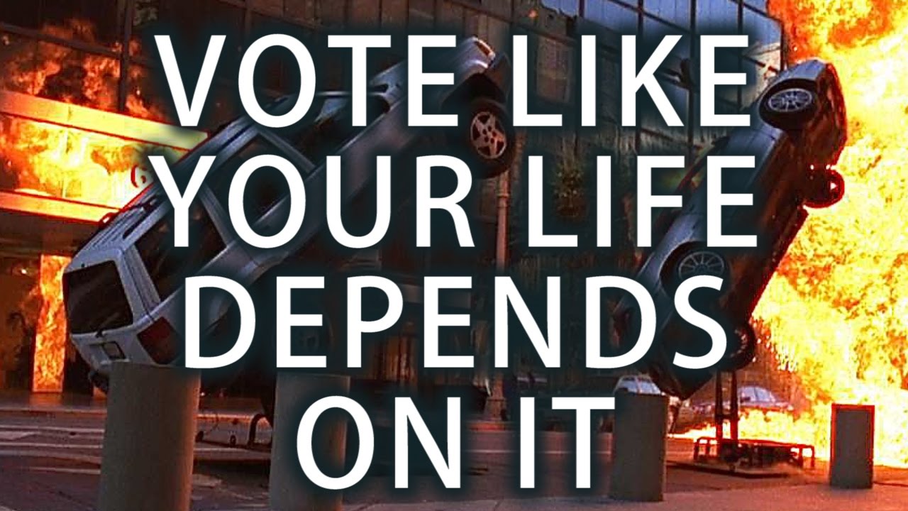 Vote Like Your Life Depends On It - YouTube