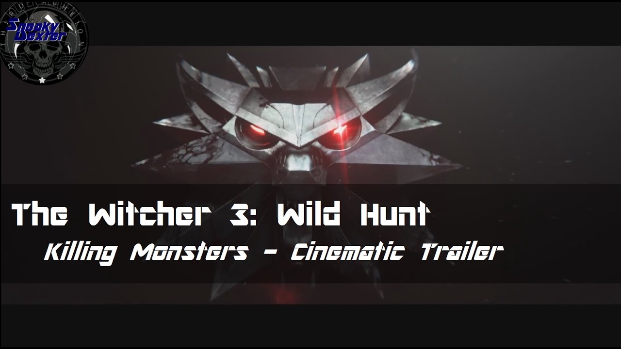 The Witcher 3:Wild Hunt - Evil is Evil: Killing Monsters Cinematic ...