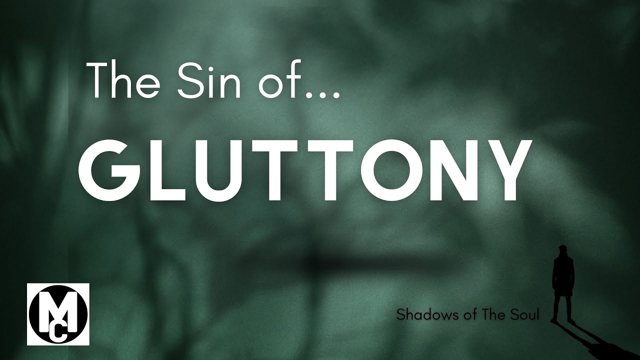 The Sin of Gluttony - YouTube