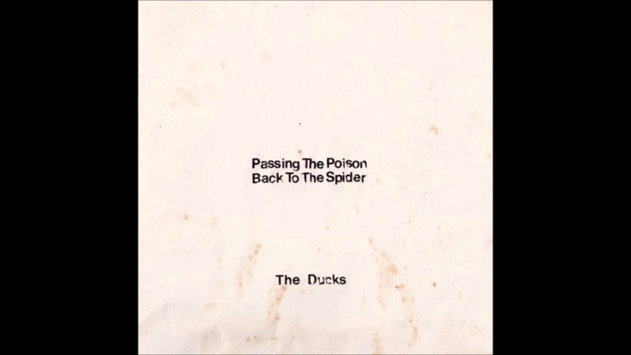 The Ducks - Passing The Poison Back To The Spider [Full Album] - YouTube