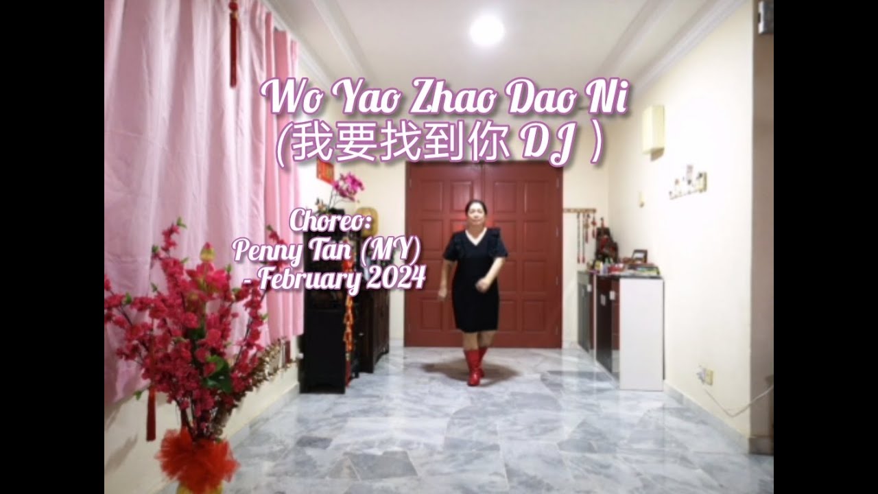 Wo Yao Zhao Dao Ni (我要找到你 DJ) - Line Dance (Penny Tan (MY) - February ...