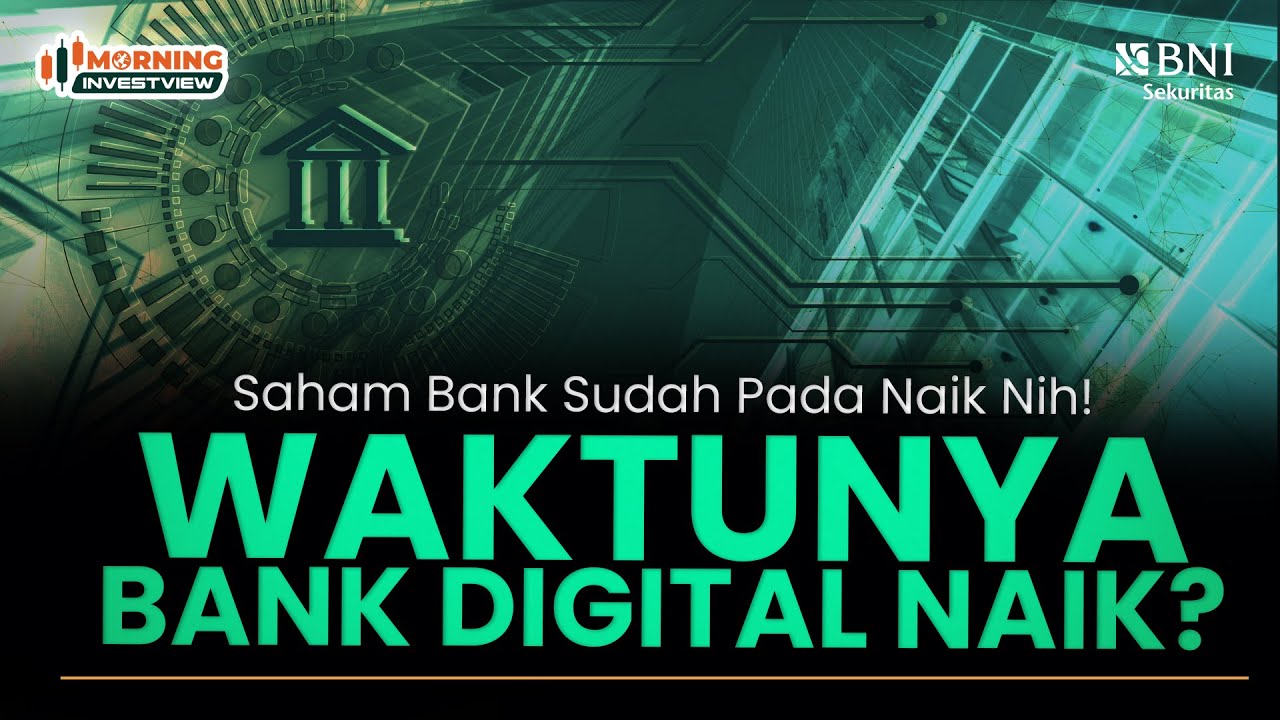 SAHAM BANK SUDAH PADA NAIK NIH! WAKTUNYA BANK DIGITAL NAIK? - YouTube