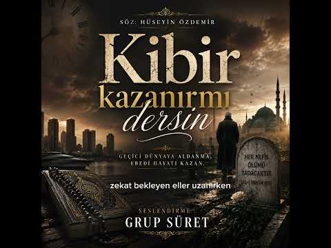 Kibir kazanırmı dersin | Duygu Yüklü Şiir | Grup Süret
