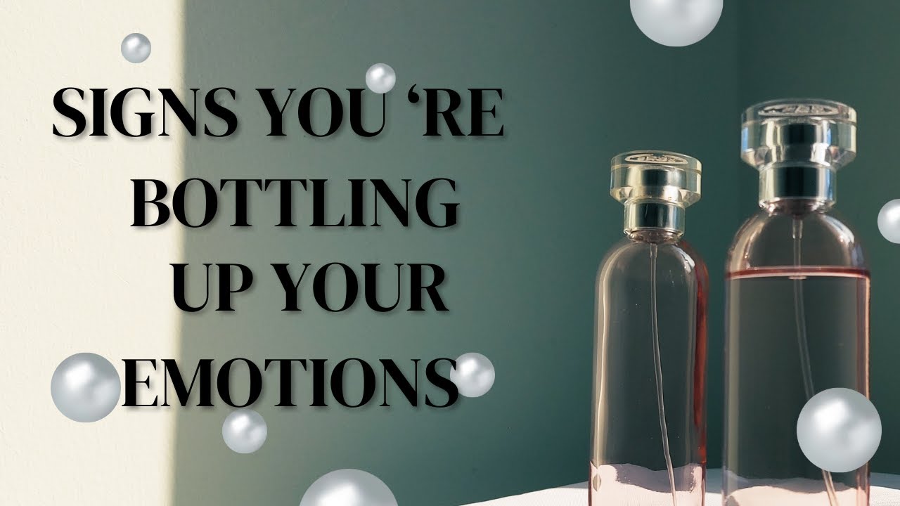 6 Signs you're bottling up your emotions - YouTube