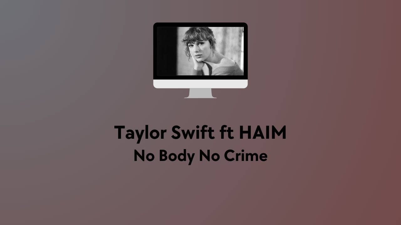 Taylor Swift ft HAIM - No Body No Crime | Lirik Terjemahan - YouTube