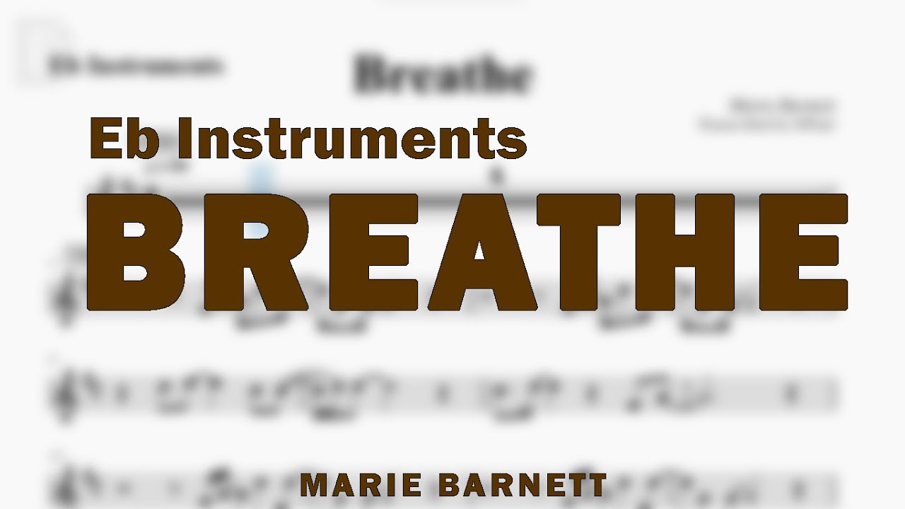 Breathe by Marie Barnett | Music Sheet for Eb Instruments - YouTube