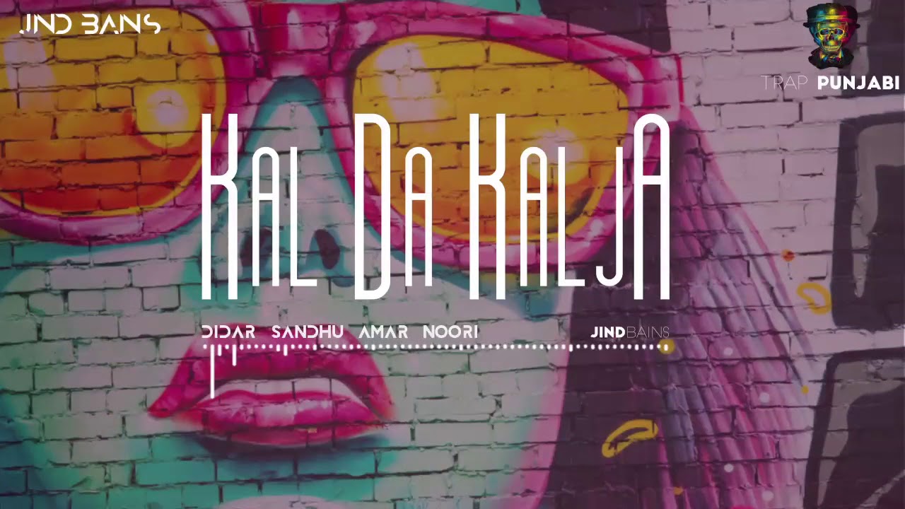 Kal Da Kalja | Didar Sandhu | Amar Noori | Jind Bains | Latest Punjabi ...